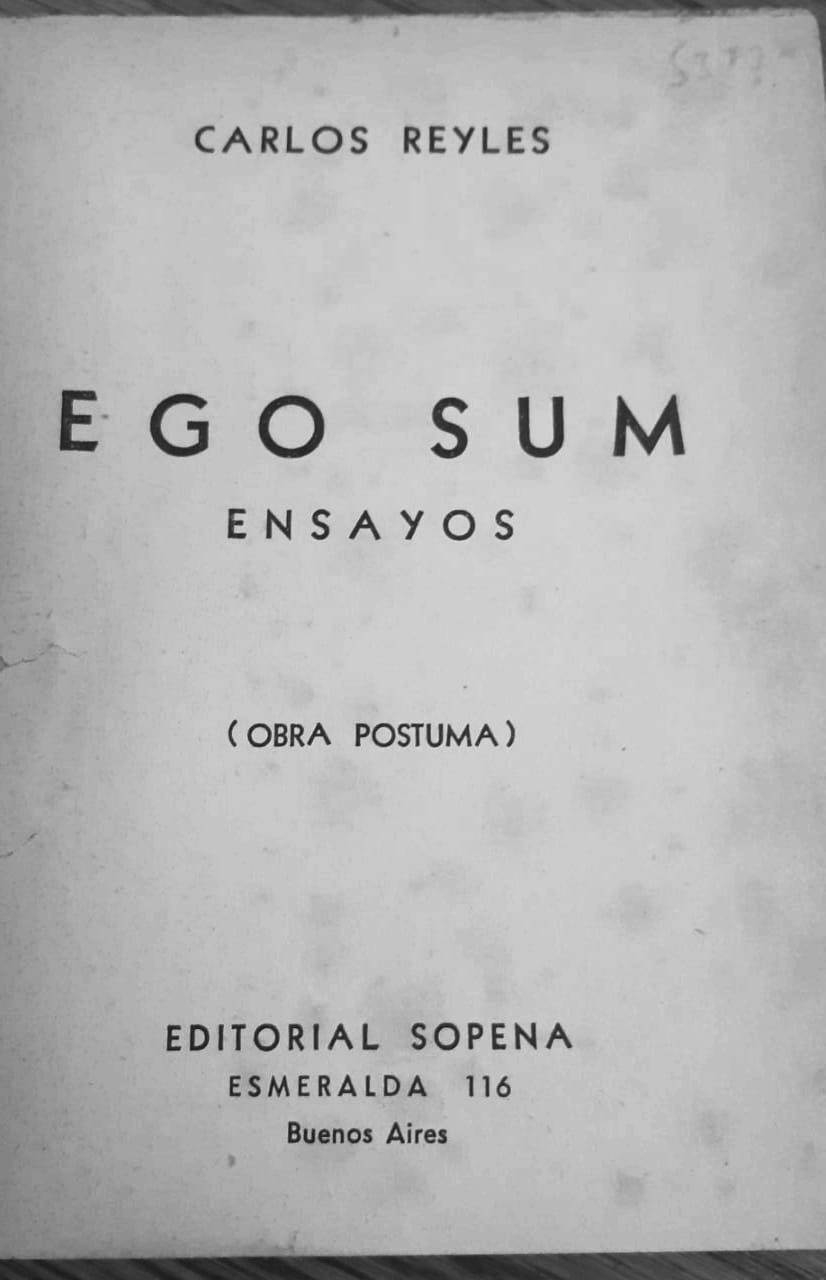 EGO SUM- OBRA PÓSTUMA by REYLES CARLOS (Uruguay, 1868-1938): Bien ...