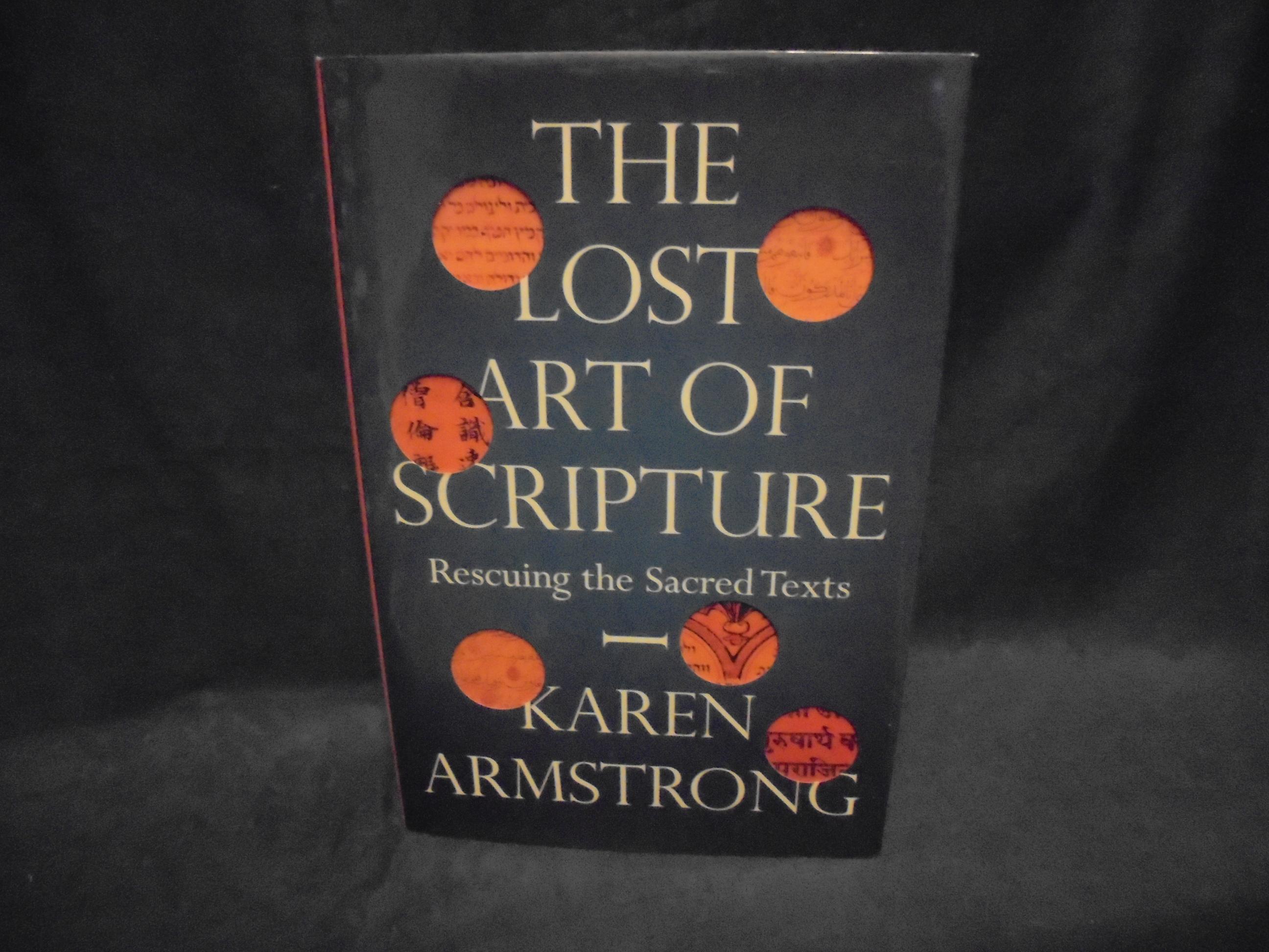 The Lost Art of Scripture Rescuing the Sacred Texts. by ARMSTRONG Karen ...