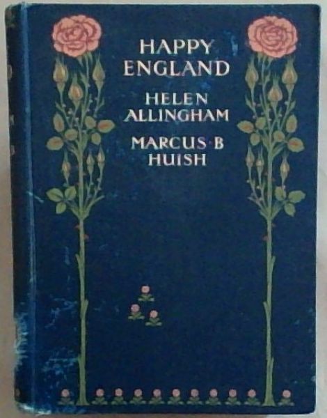 Happy England by Allingham, Helen; Huish, Marcus B.: Fair Hardcover ...