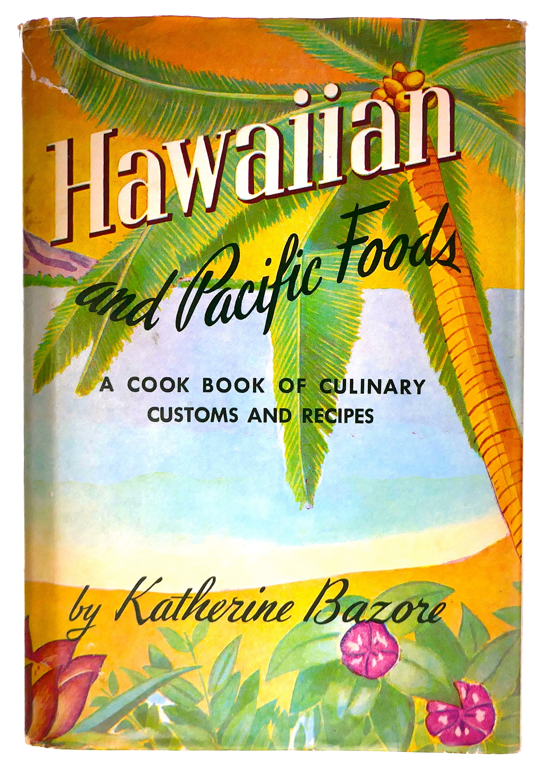 Hawaiian and Pacific Foods: A Cook Book of Culinary Customs and Recipes ...