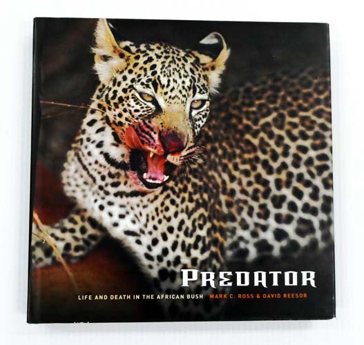 Predator: Life and Death in the African Bush by Ross, Mark C. and ...