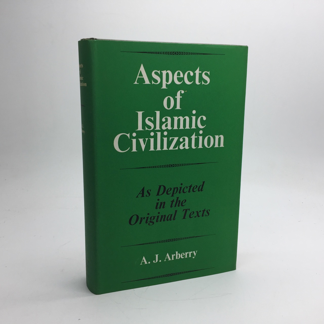 ASPECTS OF ISLAMIC CIVILIZATION: AS DEPICTED IN THE ORIGINAL TEXTS. by ...