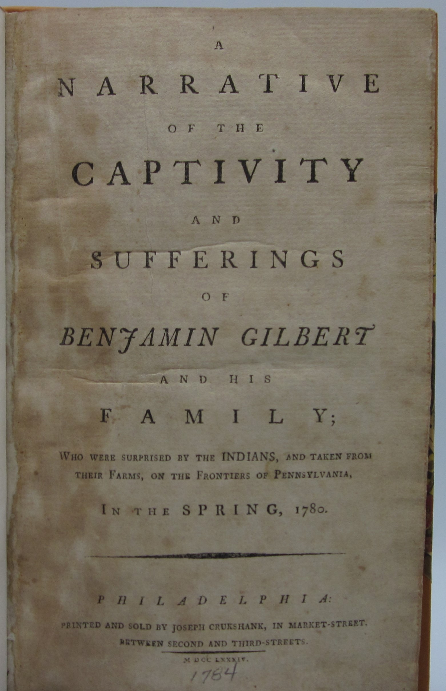 A Narrative of the Captivity and Sufferings of Benjamin Gilbert and His ...