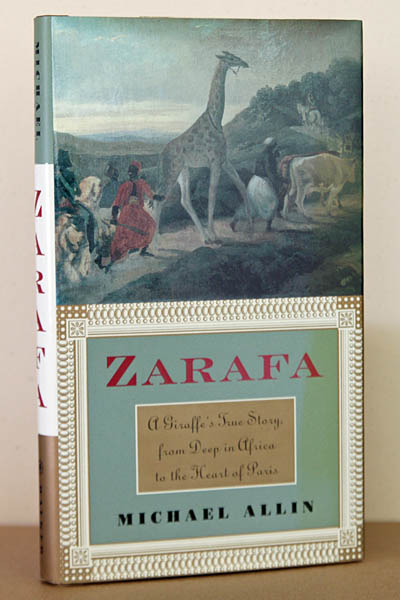 Zarafa: A Giraffe's True Story, from Deep in Africa to the Heart of ...