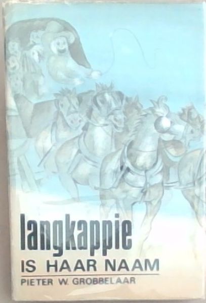 Die hart van 'n volk: Lang-kappie is haar naam by Grobbelaar, Pieter W ...