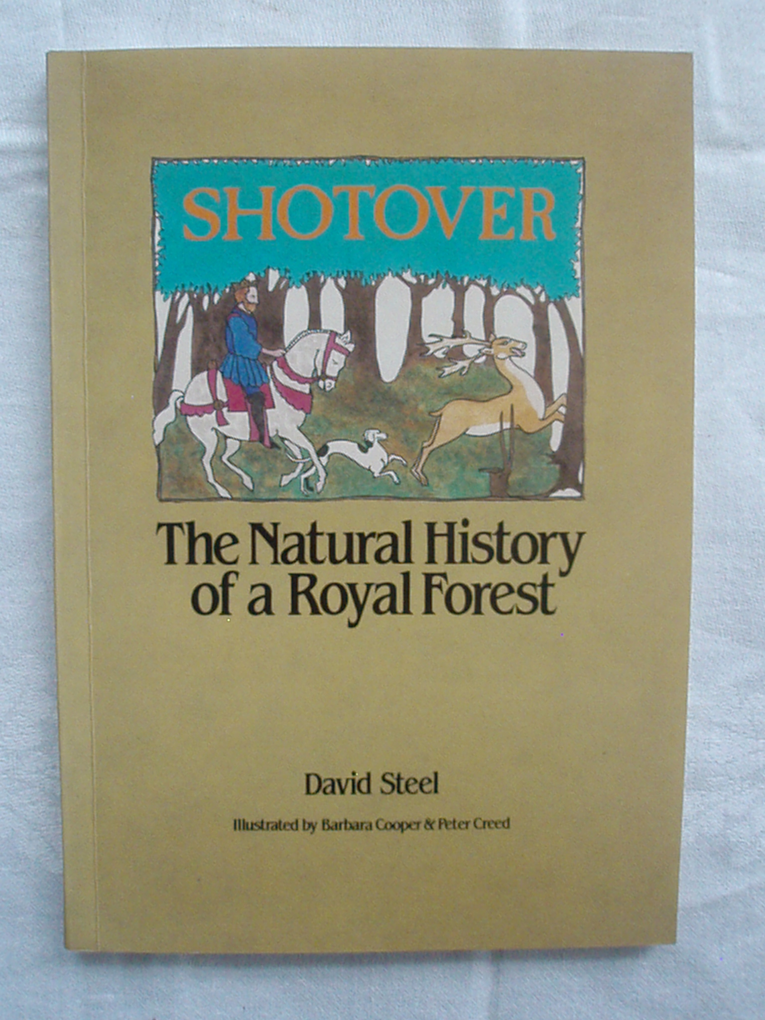 Shotover. The Natural History of a Royal Forest. by Steel David: Fine ...