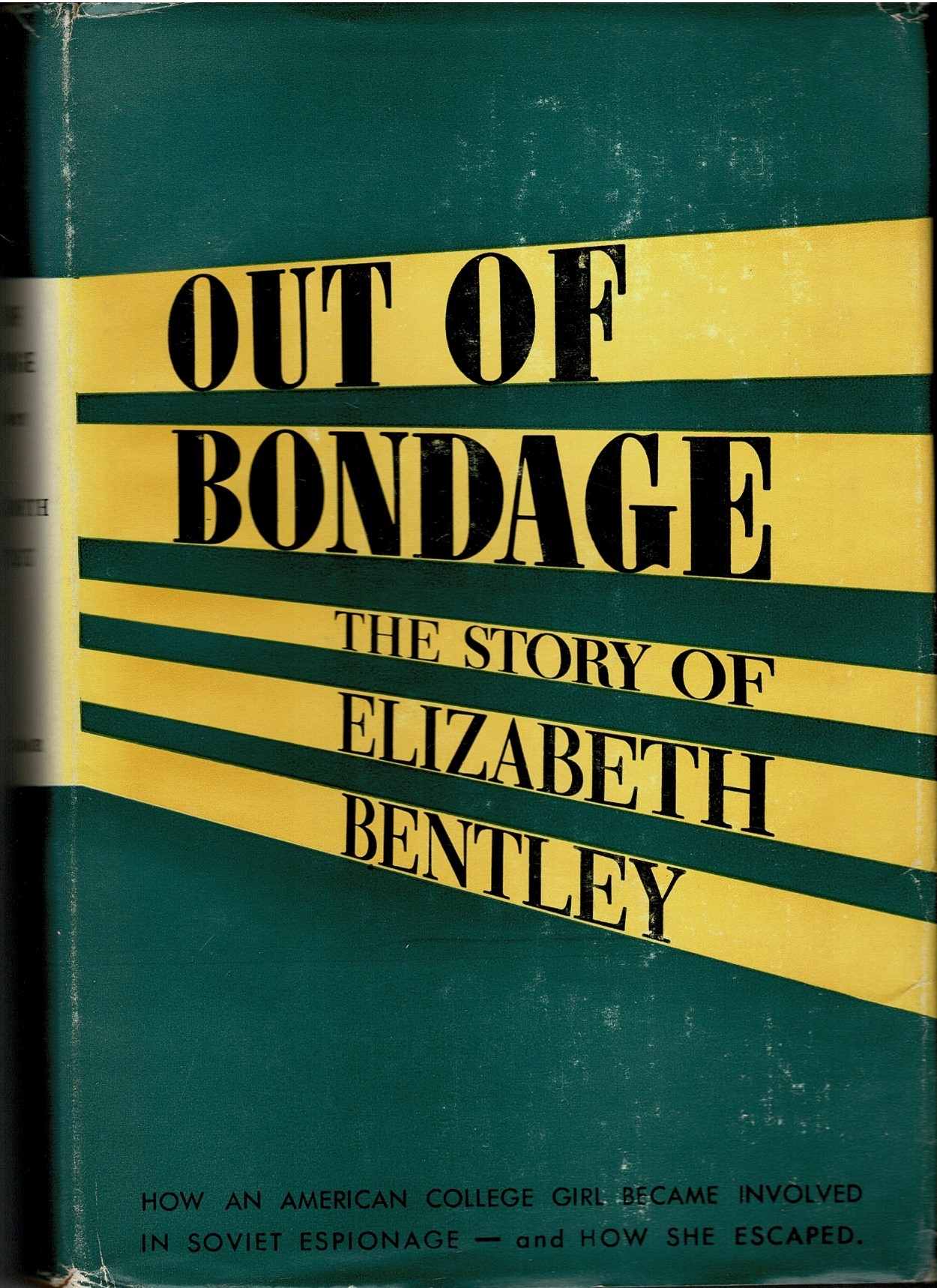 Out Of Bondage The Story Of Elizabeth Bentley By Bentley Elizabeth