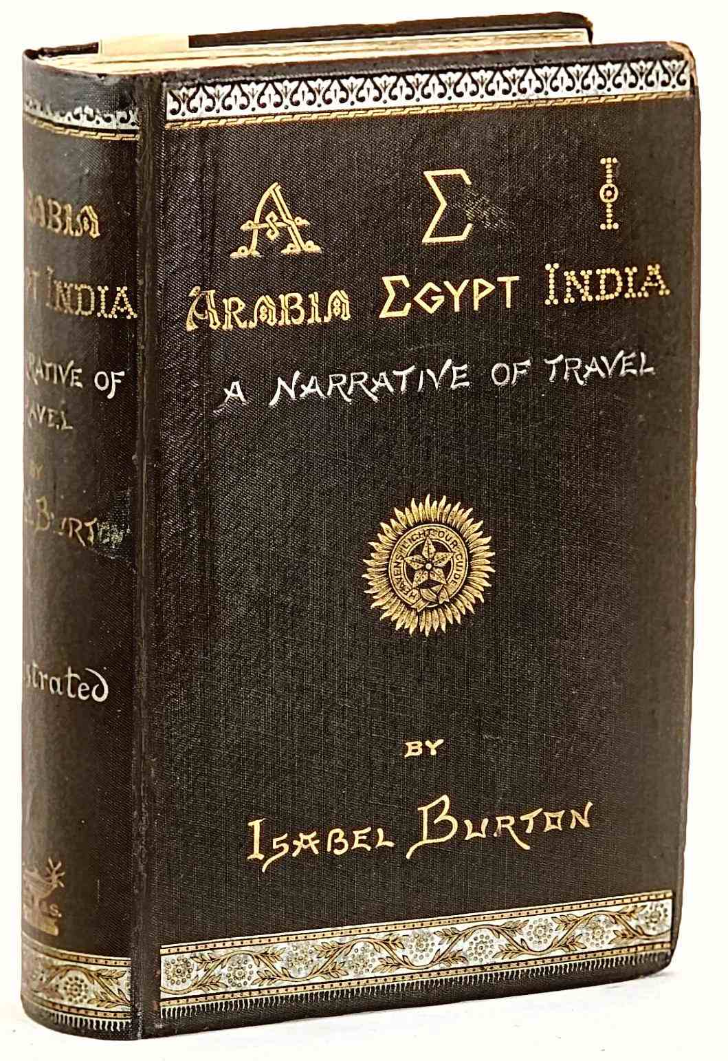 A.E.I. Arabia Egypt India. A Narrative of Travel [SIGNED] by Burton ...