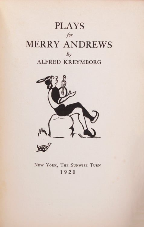 PLAYS FOR MERRY ANDREWS by Kreymborg, Alfred: (1920) | The Old Mill ...