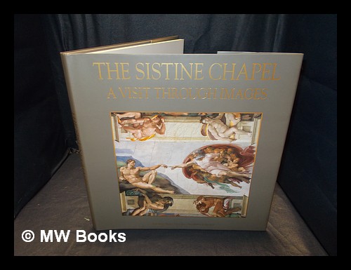 The Sistine Chapel : a visit through images / by Sonia Gallico by ... The Sistine Chapel : a visit through images / by Sonia Gallico by ...