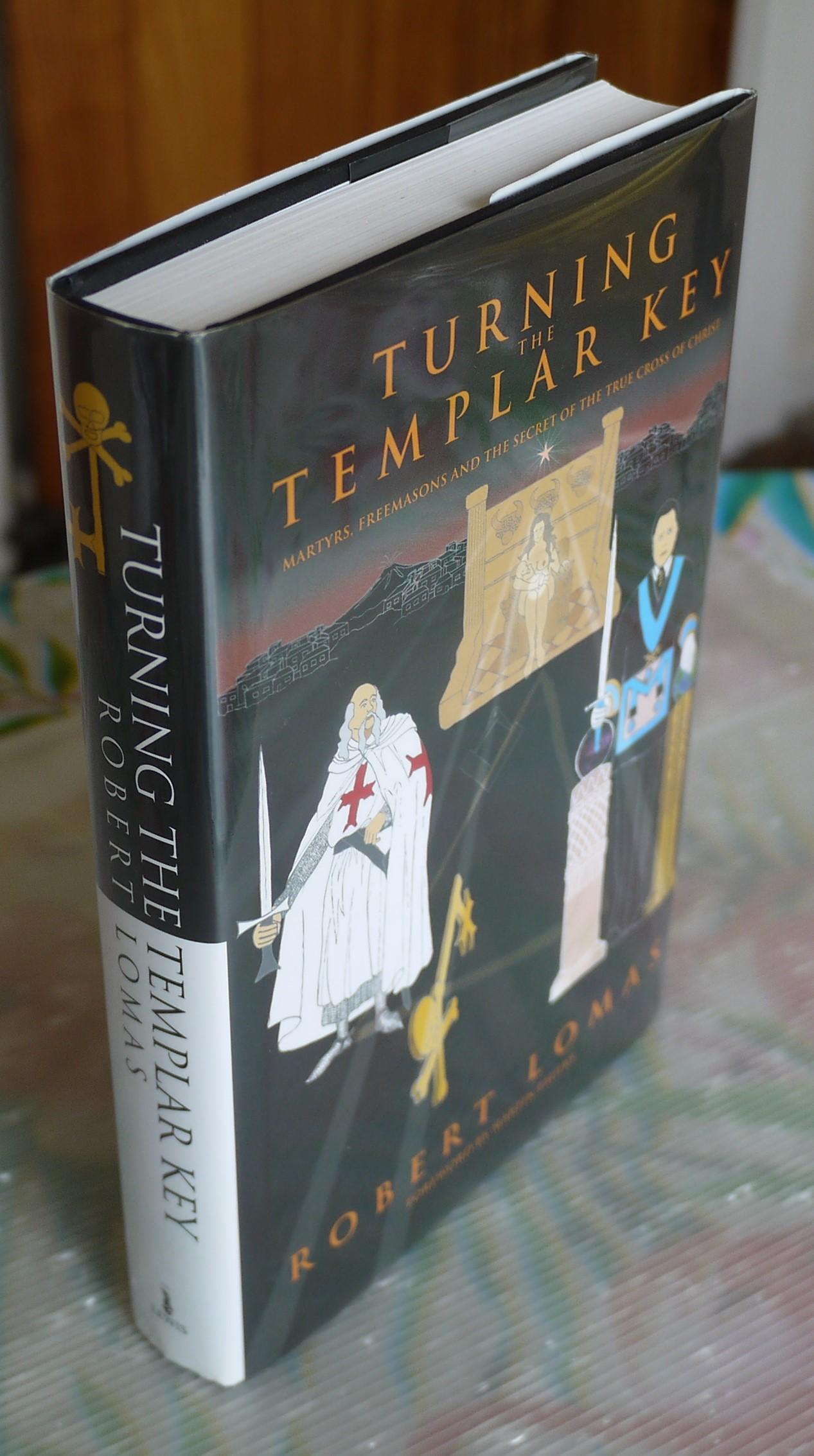 Turning the Templar Key:Martyrs,Freemasons and the secret of the true ...