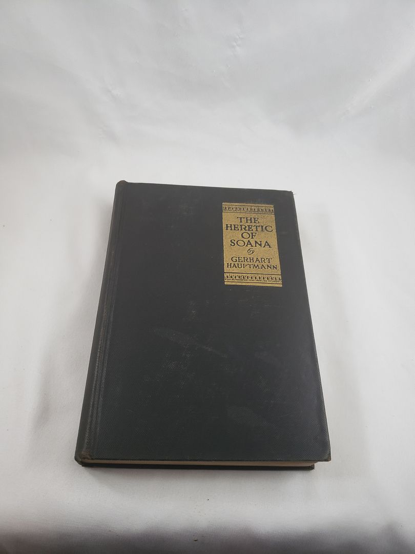 The Heretic of Soana by Gerhart Hauptmann: Good Hardcover (1923) First ...
