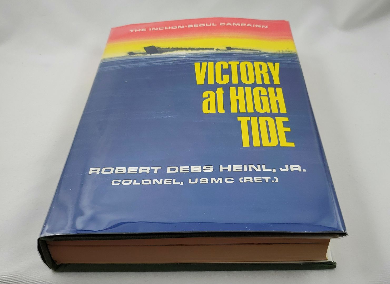 Victory at High Tide, the Inchon-Seoul Campaign by HEINL, ROBERT DEBS: Very Good Hardcover (1968 ...