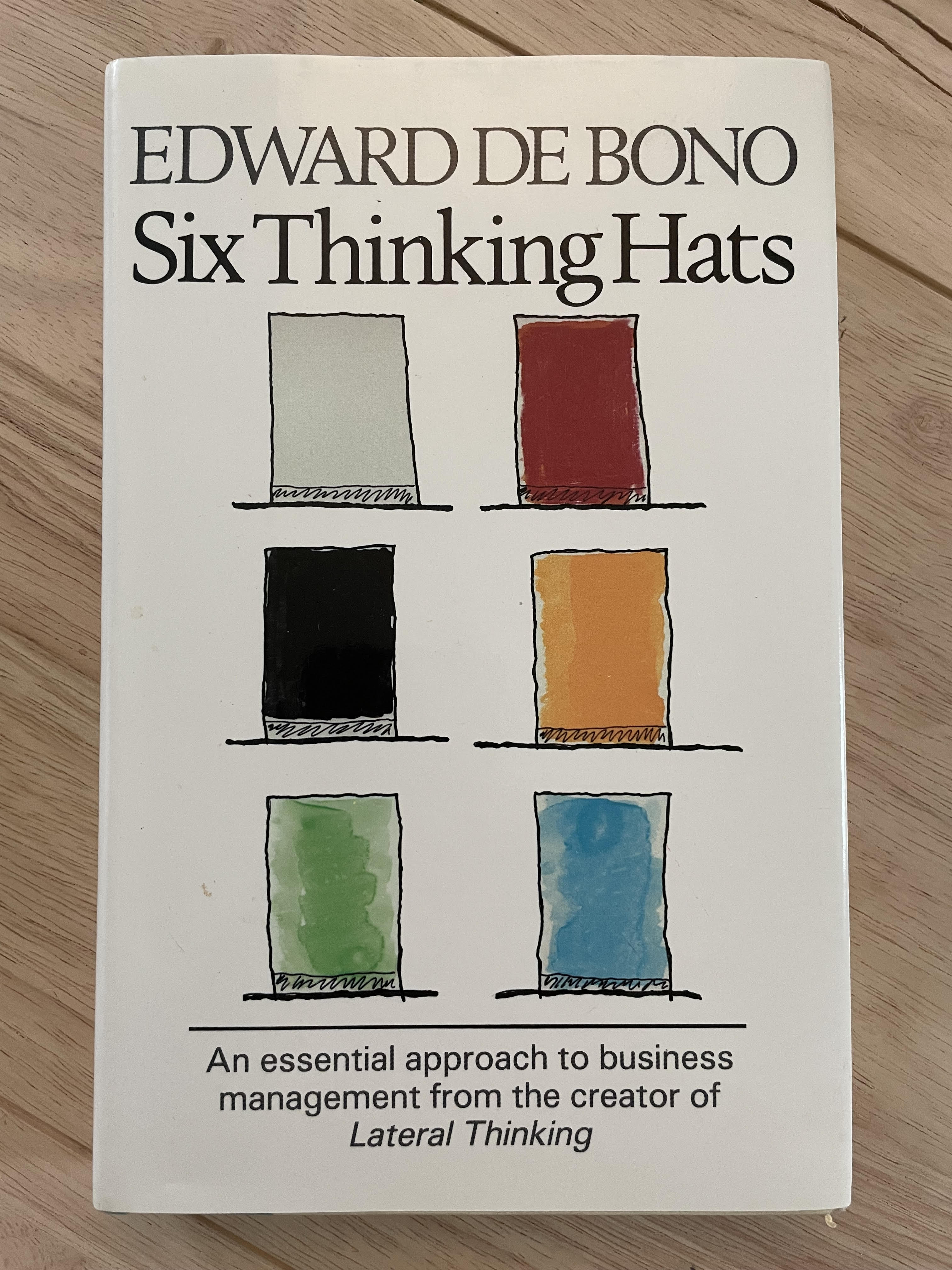 Six Thinking Hats: An Essential Approach to Business Management by ...