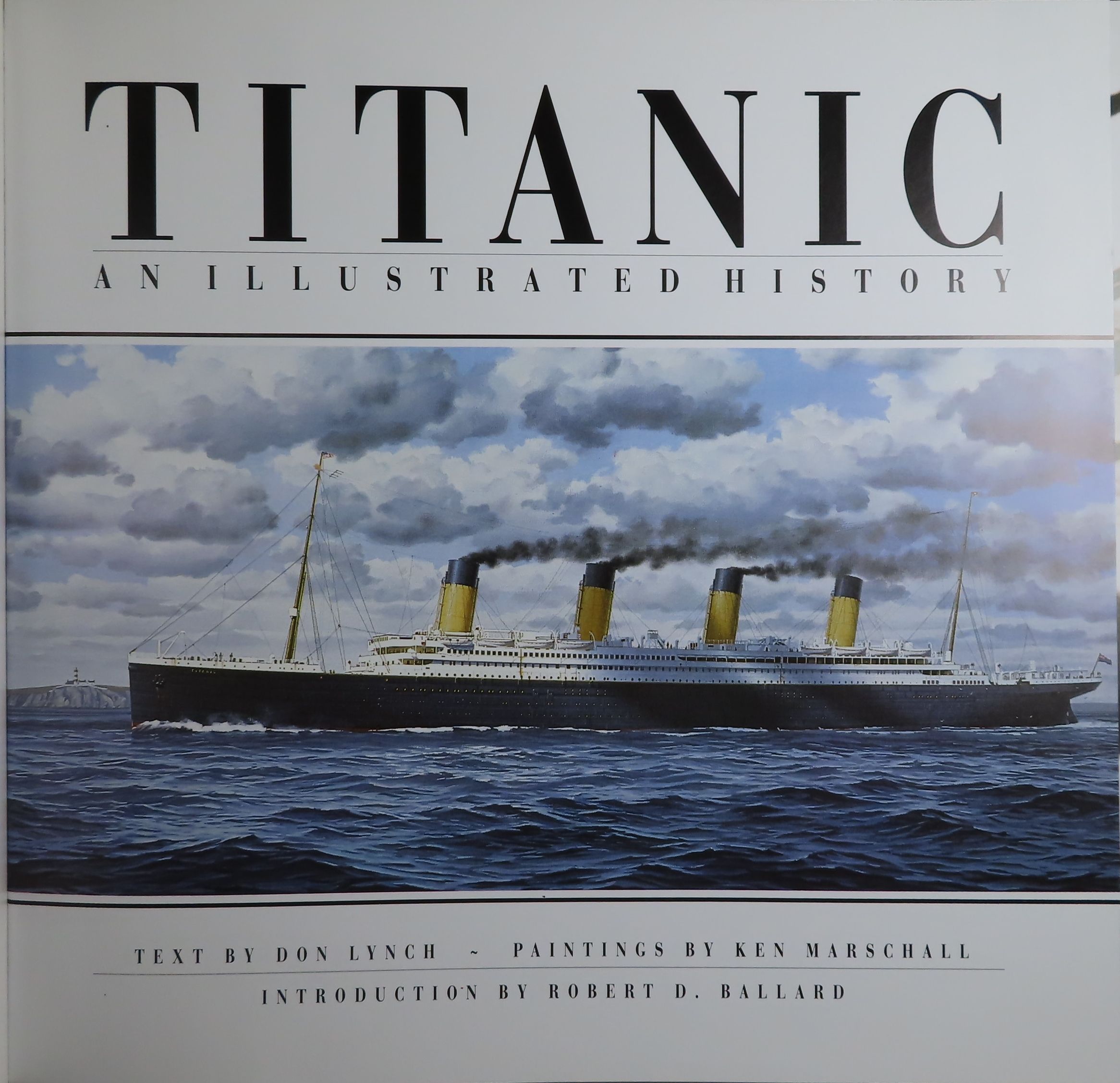 Titanic. An Illustrated History. by Don Lynch: Very Good (2005) First ...