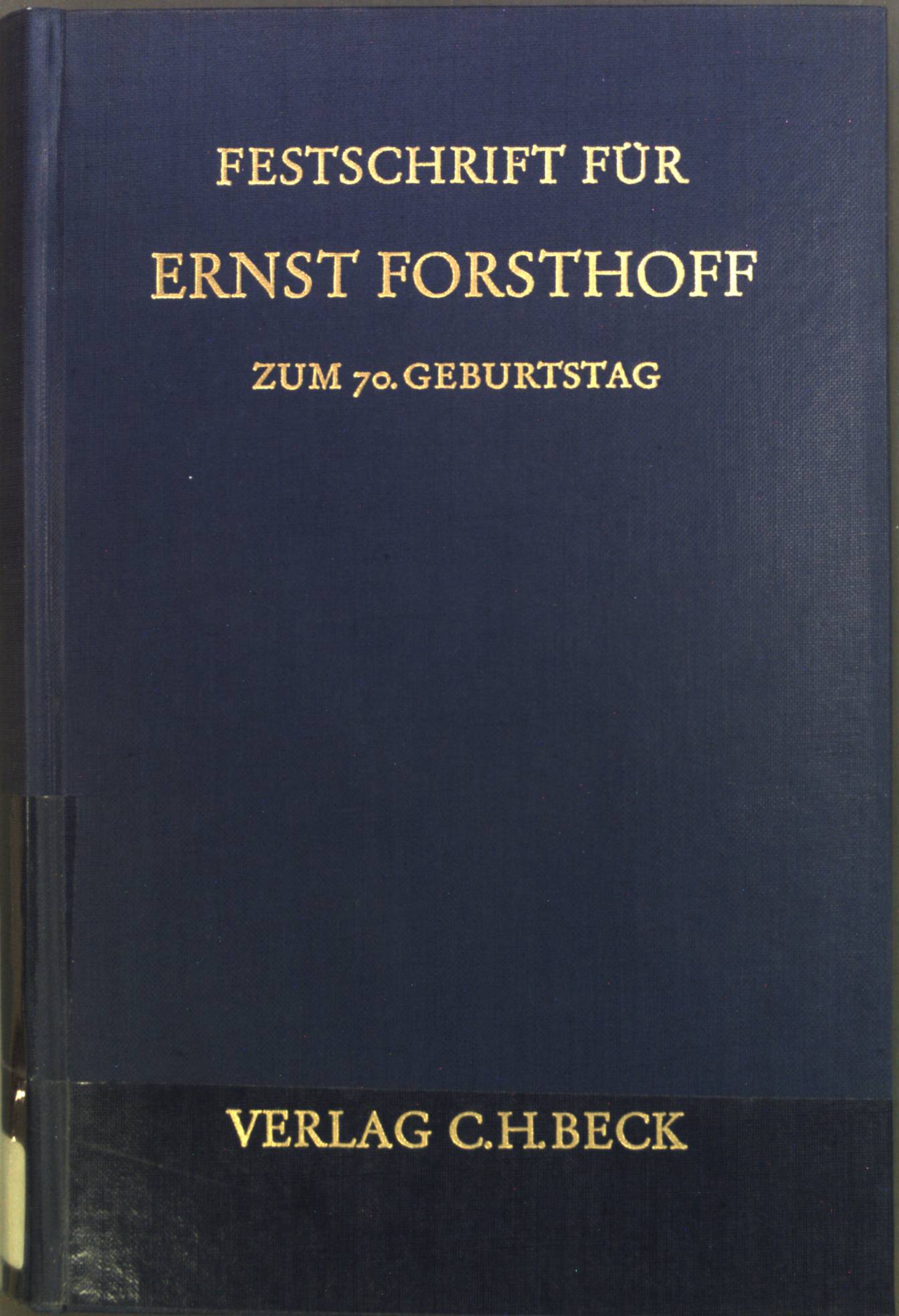 Festschrift für Ernst Forsthoff zum 70. Geburtstag. von Schnur, Roman ...
