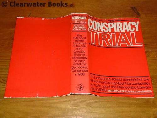 The Conspiracy Trial. Edited by Judy Clavir and John Spitzer, and with ...