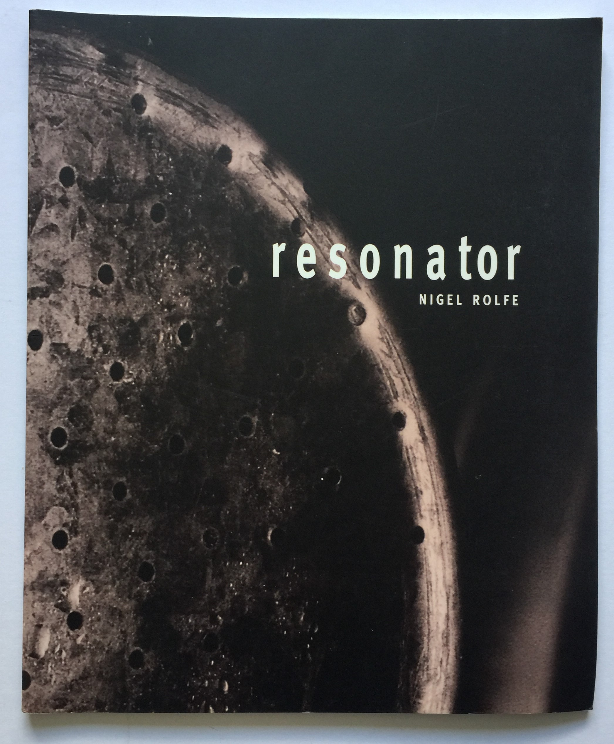 Resonator - Nigel Rolfe (Exhibition Catalogue) by Rolfe, Nigel - John ... Resonator - Nigel Rolfe (Exhibition Catalogue) by Rolfe, Nigel - John ...