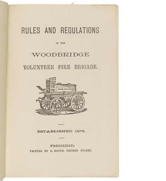 Rules and Regulations of the Woodbridge Volunteer Fire Brigade. by ...