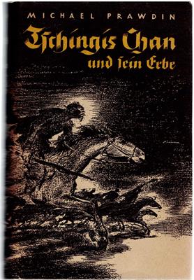 Tschingis-Chan und sein Erbe by Prawdin, Michael: leichte ...