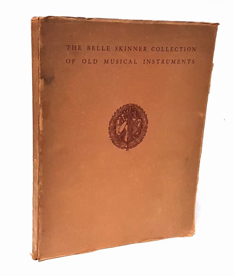 The Belle Skinner Collection of Old Musical Instruments. A descriptive ...