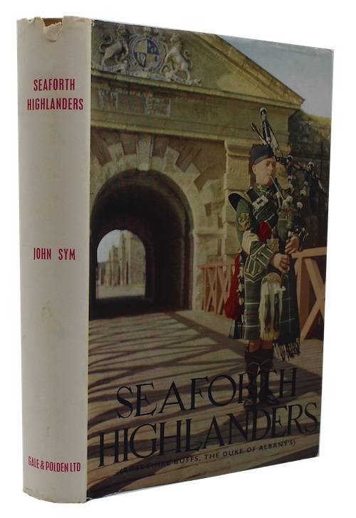 Seaforth Highlanders by SYM, John, Colonel [editor]: (1962) First ...