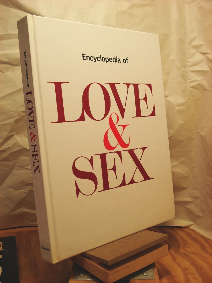 Encyclopedia Of Love And Sex A Comprehensive Guide To The Physiology