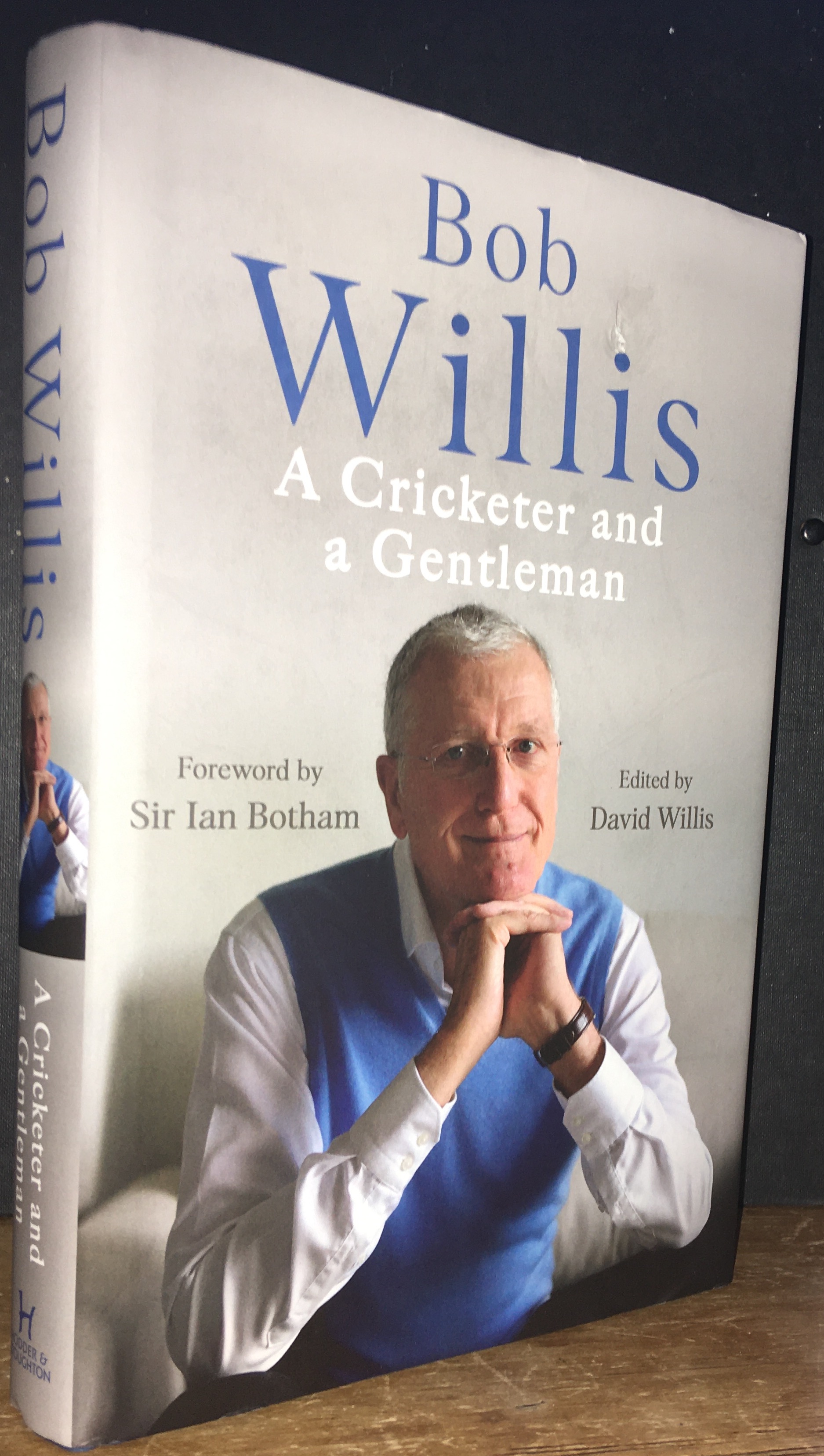 Bob Willis: A Cricketer and a Gentleman by Willis, David (Ed.): Fine ...