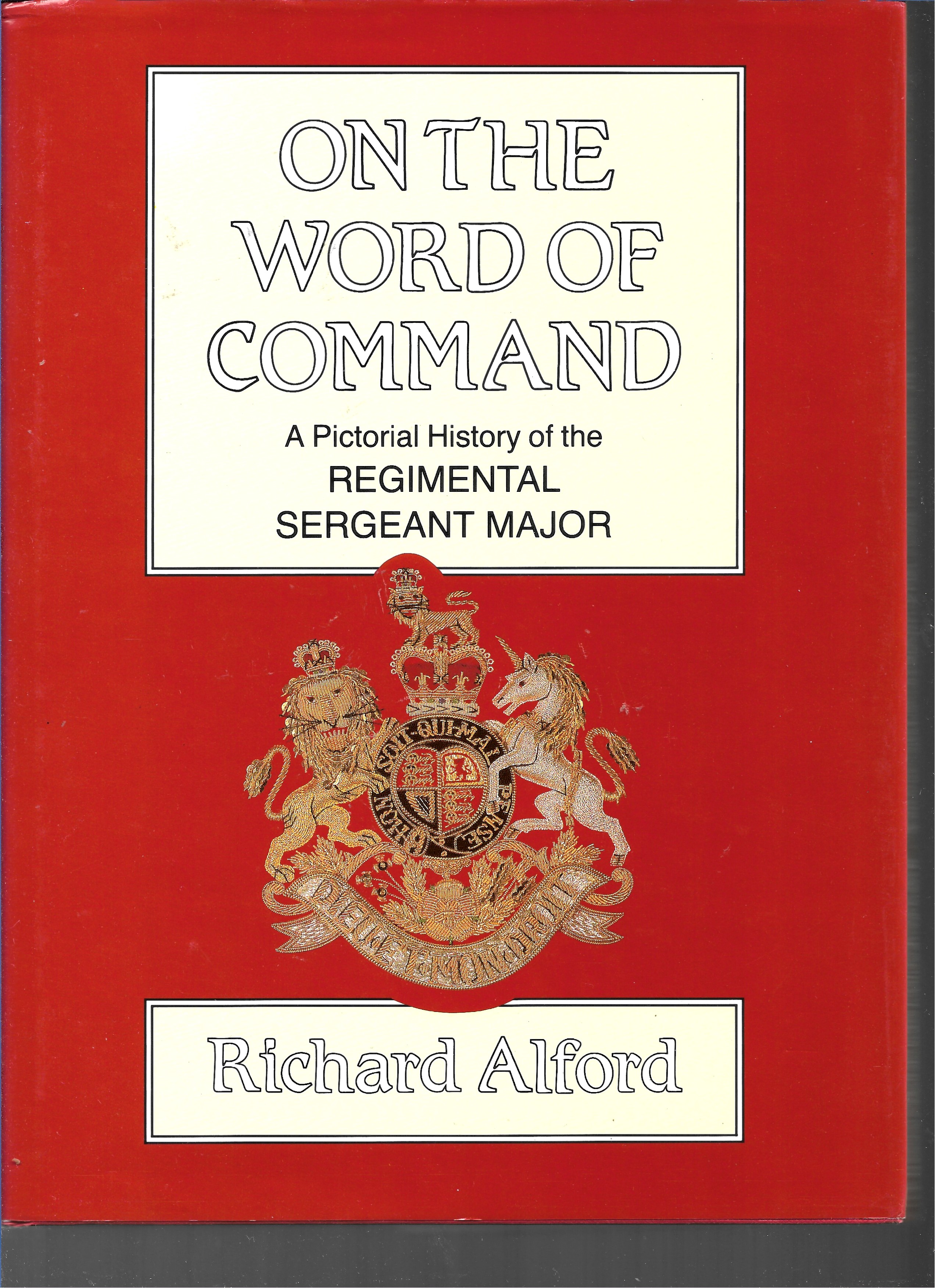 On The Word of Command. A Pictorial History of the Regimental Sargeant ...