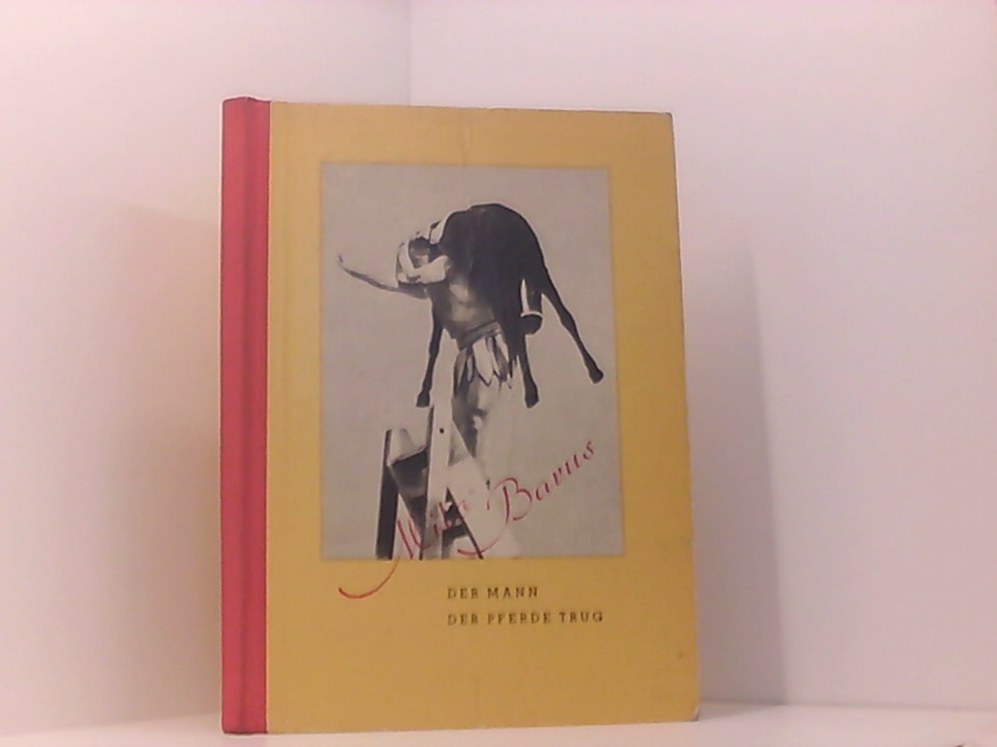 Milo Barus. Der Mann der Pferde trug. by Weise, Roland:: Akzeptabel ...