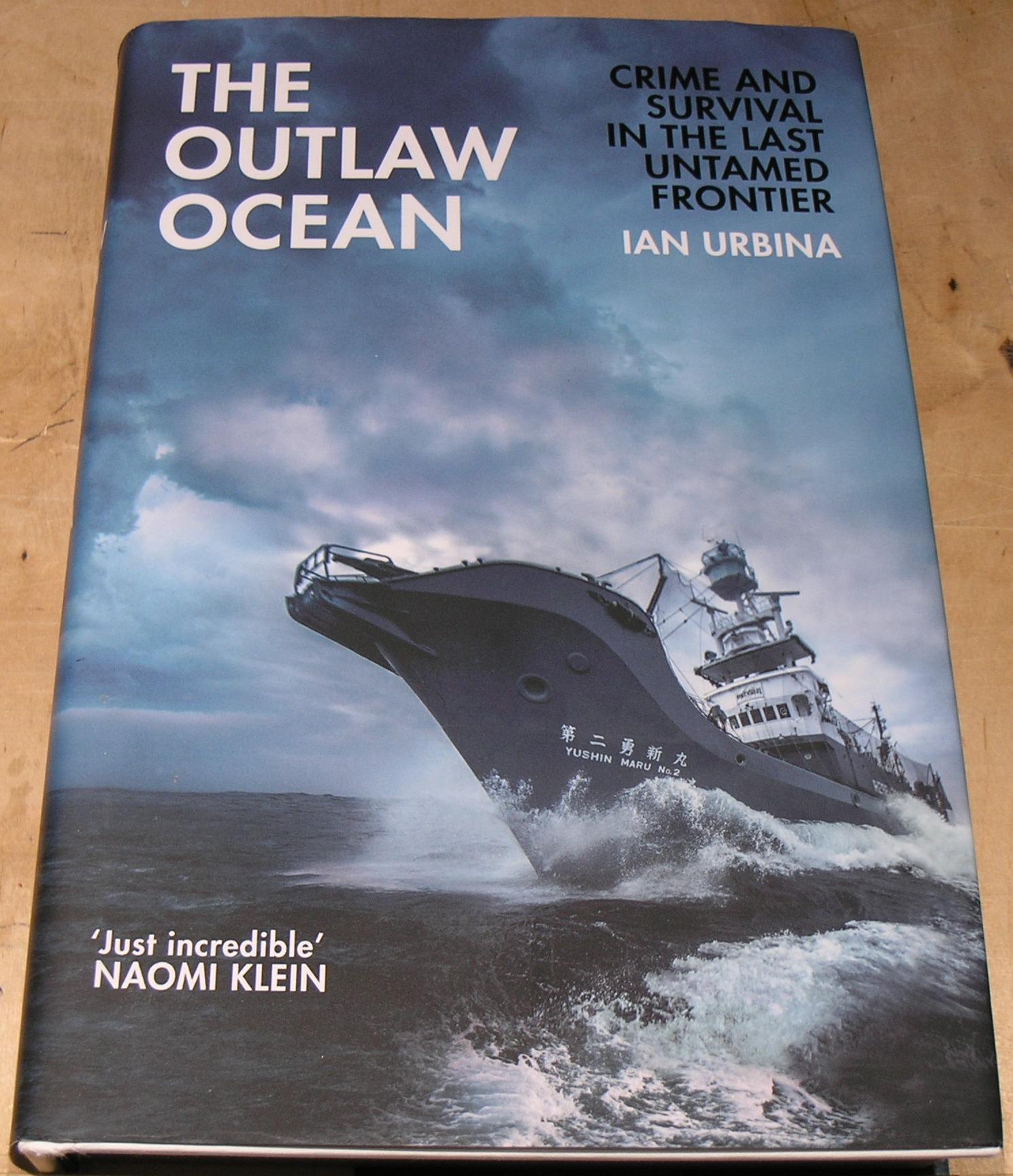 The Outlaw Ocean. Crime and Survival in the Last Untamed Frontier. by ...
