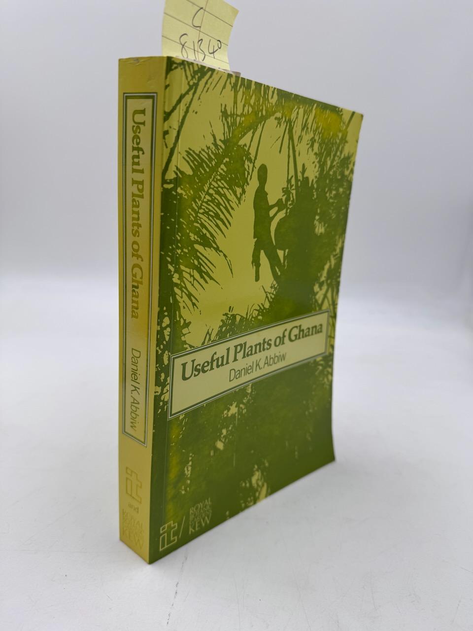 USEFUL PLANTS OF GHANA: WEST AFRICAN USES OF WILD AND CULTIVATED PLANTS ...