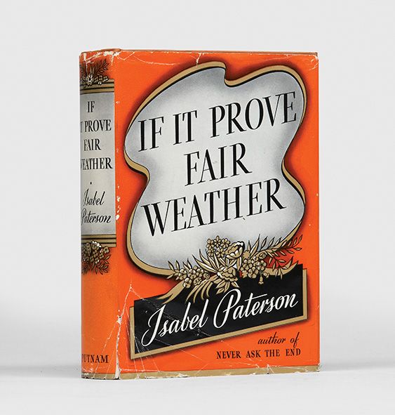 If It Prove Fair Weather. by PATERSON, Isabel.: Signed by Author(s ...