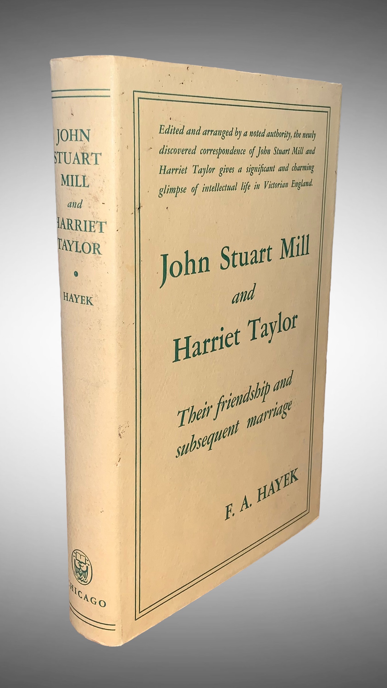 John Stuart Mill and Harriet Taylor by F.A. Hayek: Near Fine Hardcover ...
