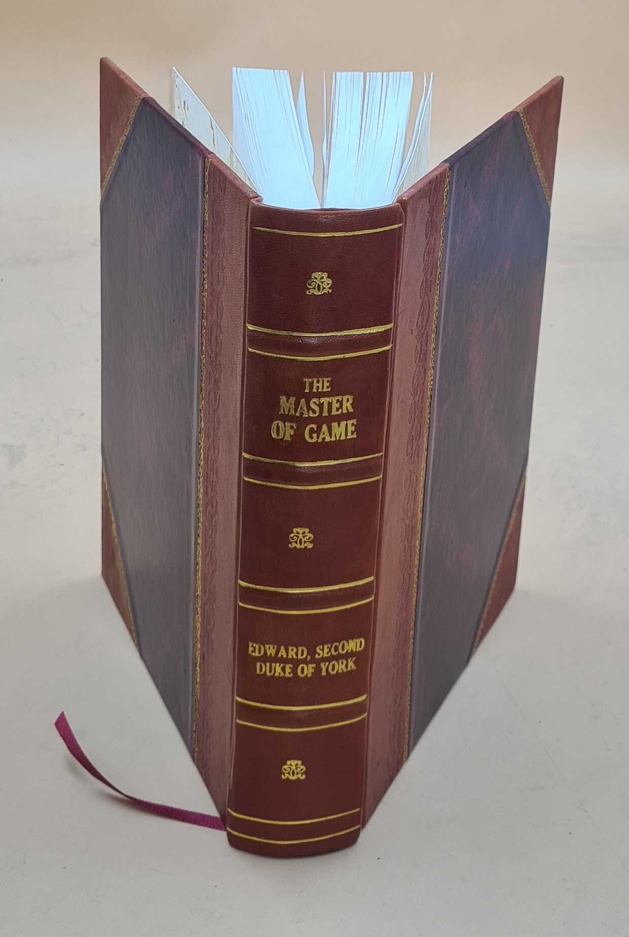 The master of game : the oldest English book on hunting 1904 [Leather ...