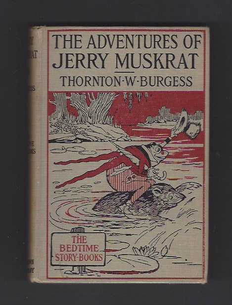 The Adventures of Jerry Muskrat by Burgess, Thornton W.; illustrated by ...