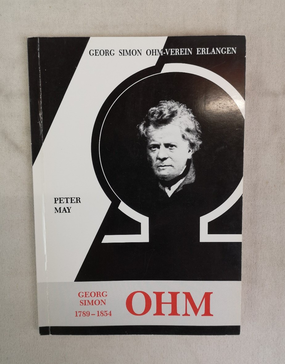 Georg Simon Ohm - Leben und Wirkung. Ausstellung des G.-S.-Ohm-Vereins ...