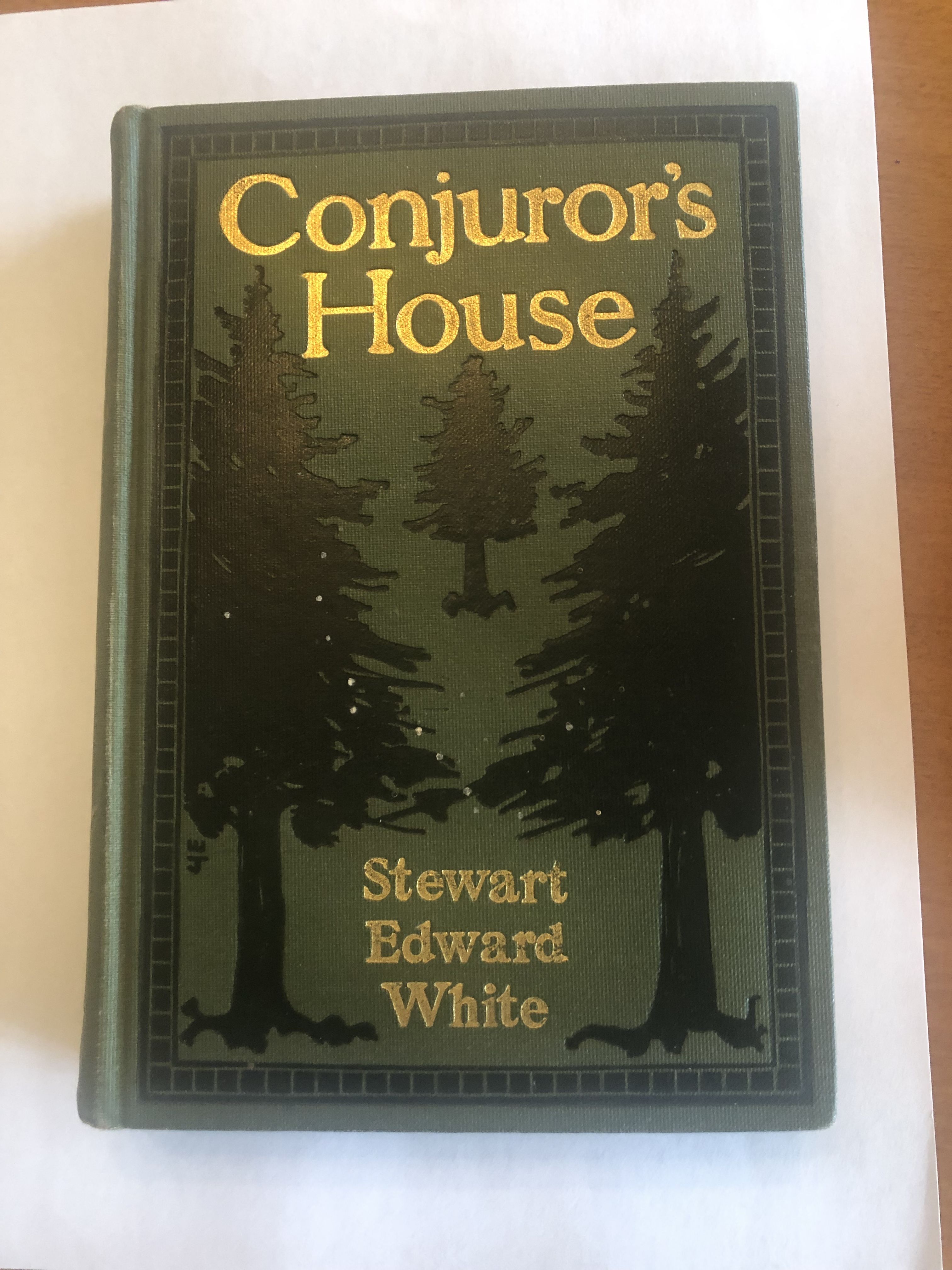 CONJUROR'S HOUSE - A Romance of the Free Forest by Stewart Edward white ...