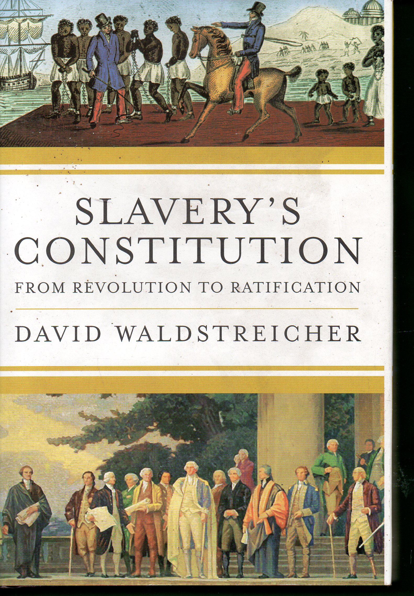 Slavery's Constitution: From Revolution to Ratification by ...