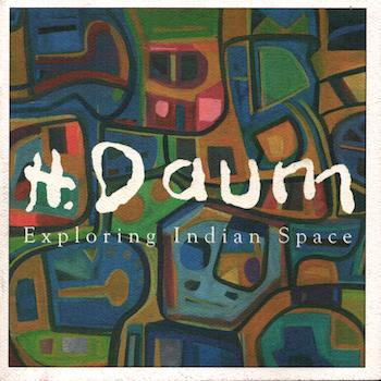 Howard Daum: Exploring Indian Space. (Catalogue of the exhibition H ...
