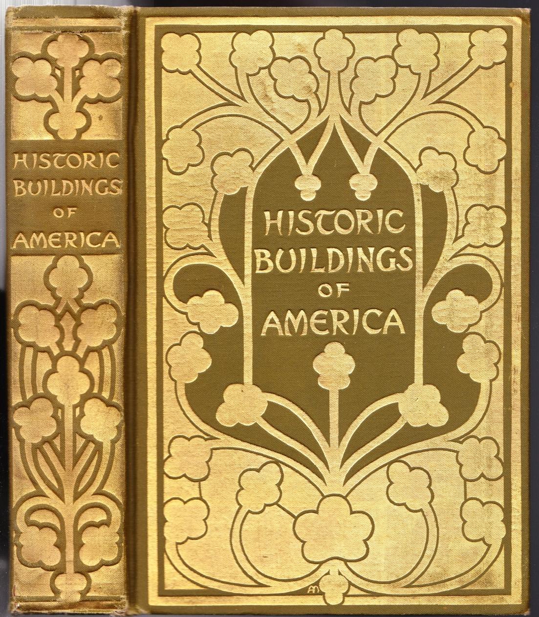 Historic Buildings of America, As Seen and Described by Great Writers ...