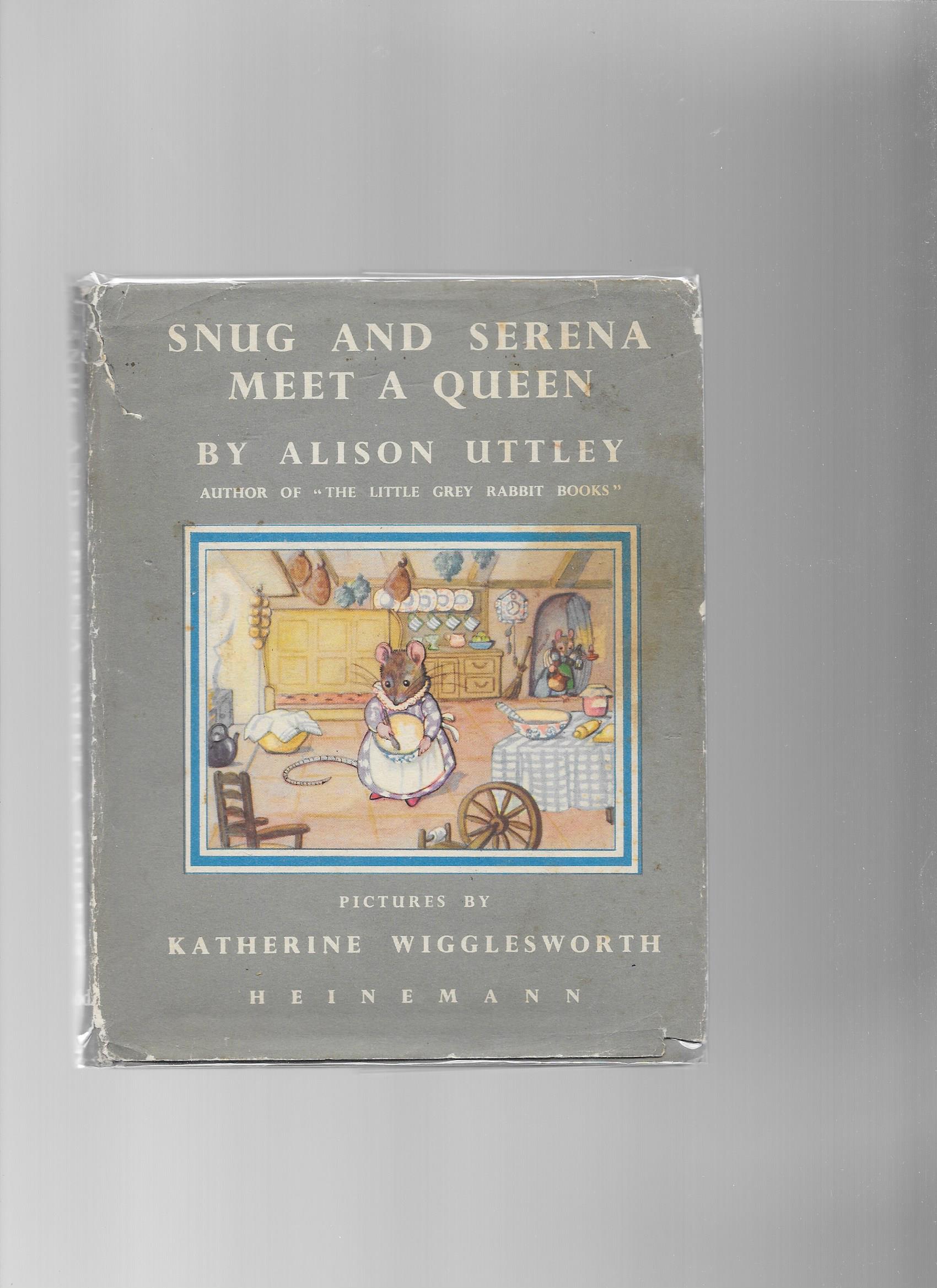Snug and Serena Meet a Queen by Uttley Alison: Good Hardcover (1950 ...