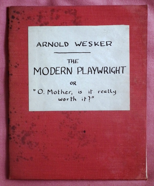 The Modern Playwright or 'O, Mother, is it worth it ?' This pamphlet is ...