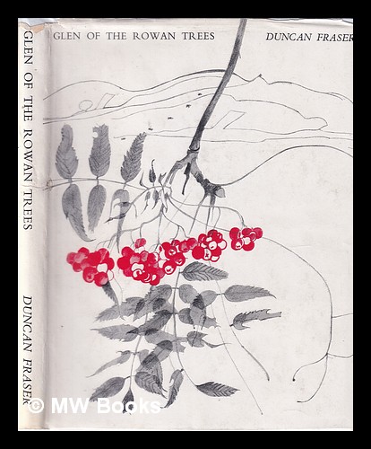 Glen of the rowan trees, and other stories / by Duncan Fraser by Fraser ...