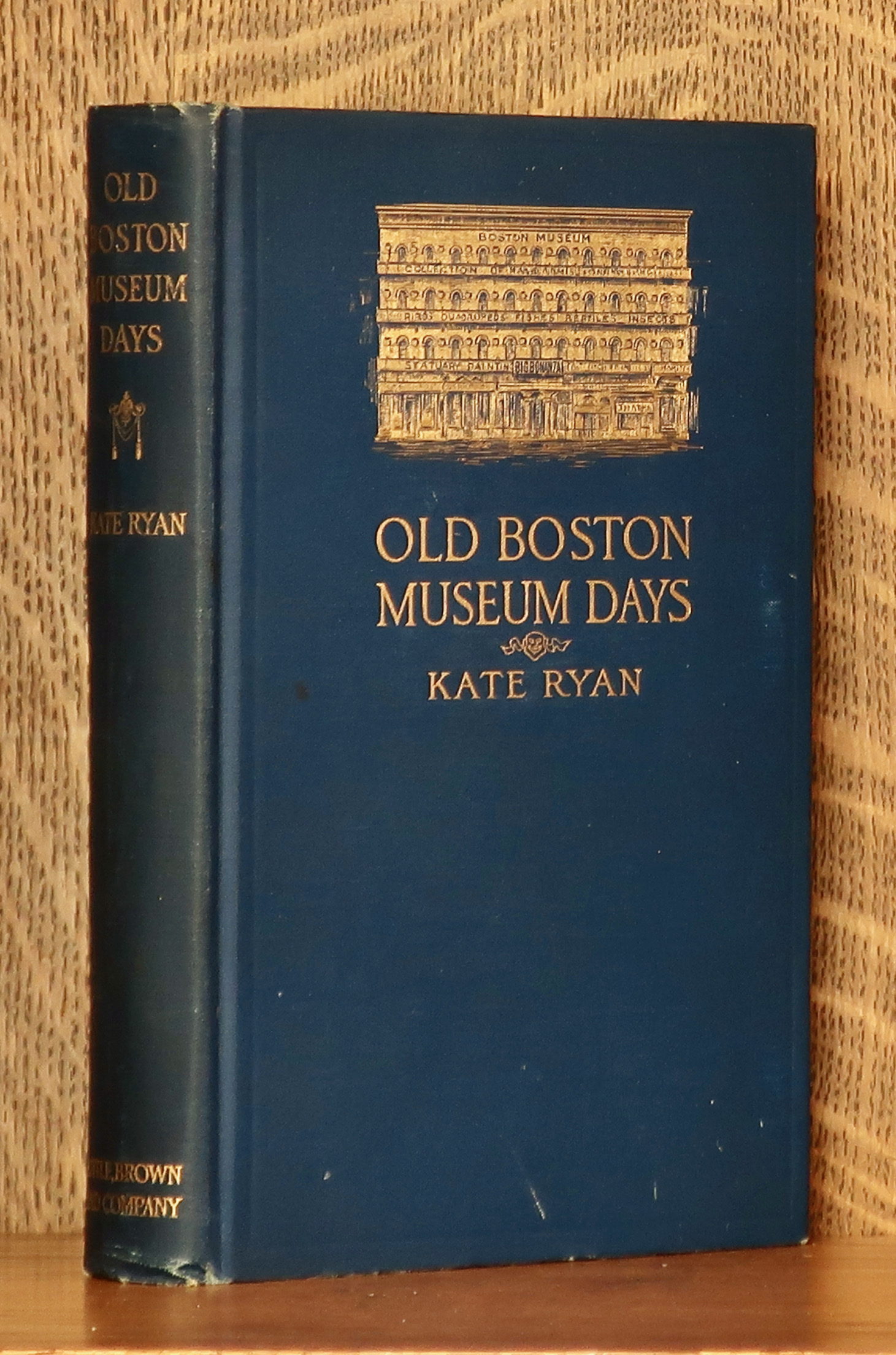 OLD BOSTON MUSEUM DAYS by Kate Ryan: Very good Hardcover (1915) first ...