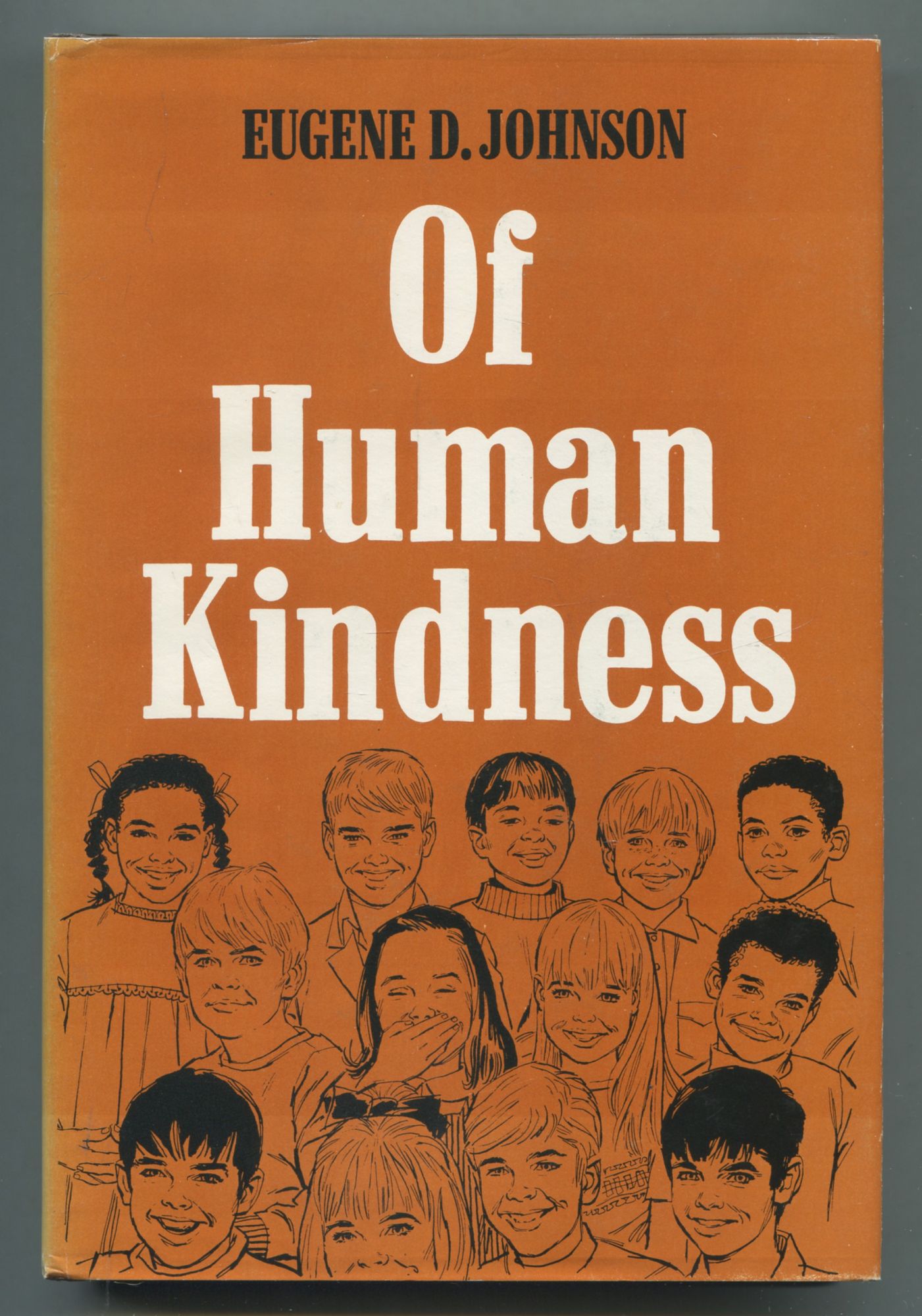 Of Human Kindness by JOHNSON, Eugene D.: Fine Hardcover (1975 ...