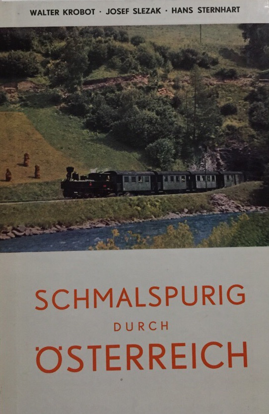 Schmalspurig durch Österreich. Geschichte und Fahrpark der ...