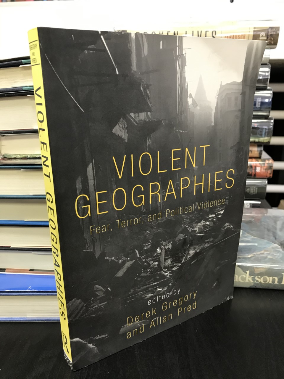Violent Geographies: Fear, Terror, and Political Violence by Gregory ...