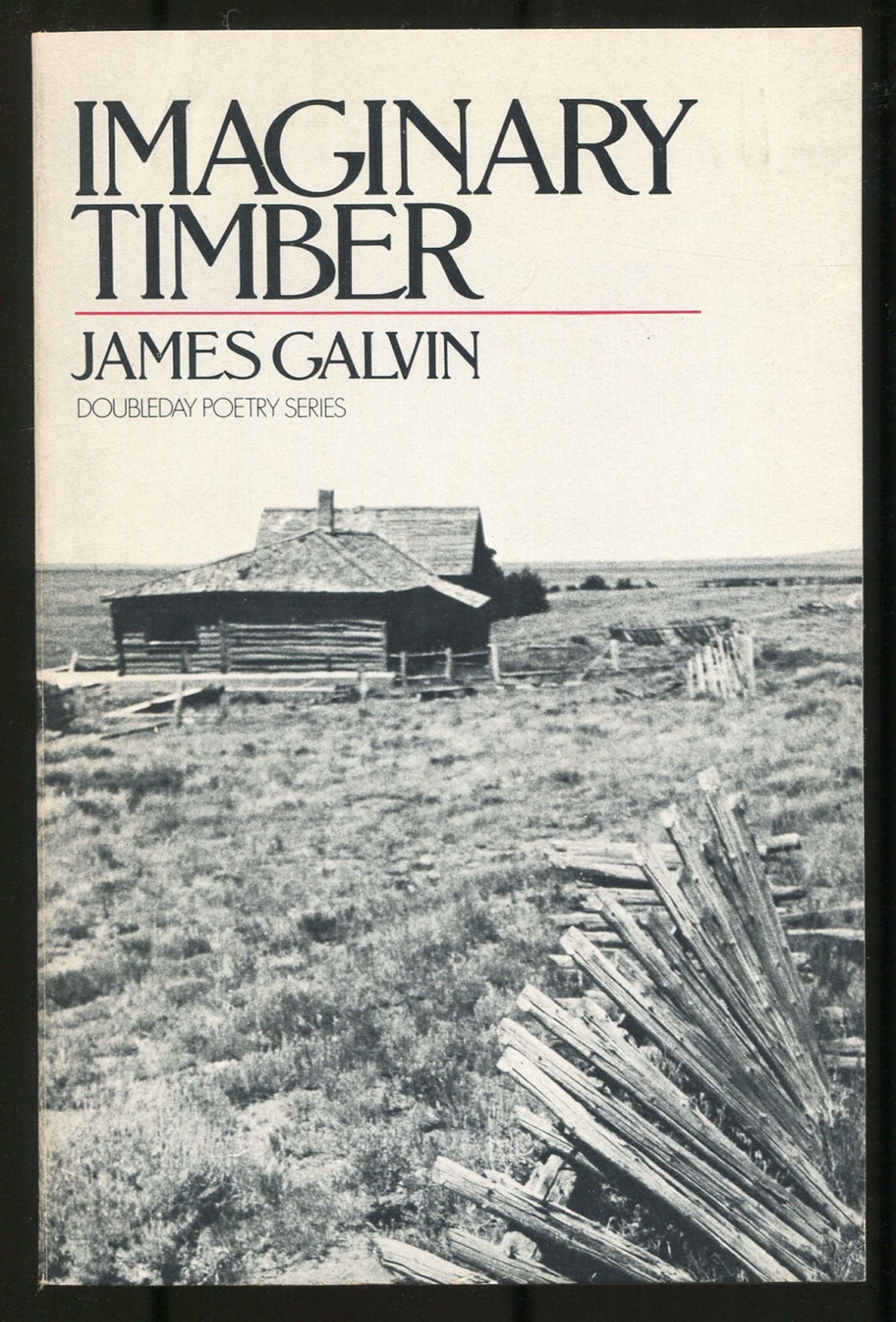Imaginary Timber by GALVIN, James: Very Good Softcover (1980) | Between ...