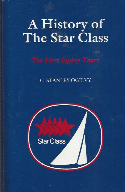 A History Of The Star Class The First Eighty Years By Stanley Ogilvy C Parks Bill Very